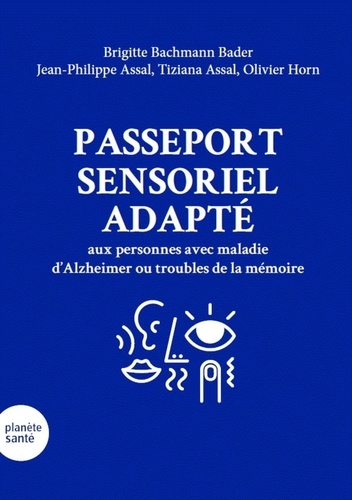 Passeport sensoriel adapté aux personnes avec... de Brigitte Bachmann ...