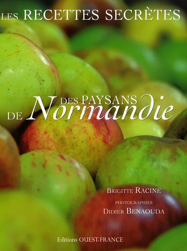 Les Recettes secrètes des paysans de Normandie de Brigitte Racine ...