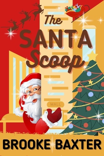 The Santa Scoop - Brooke Baxter - Ebooks - Furet du Nord