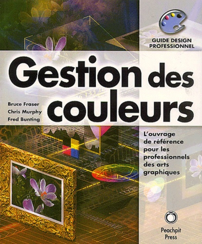 Gestion des couleurs de Bruce Fraser - Livre - Decitre