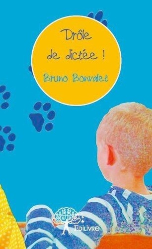 Drôle de dictée ! de Bruno Bonvalet - Poche - Livre - Decitre