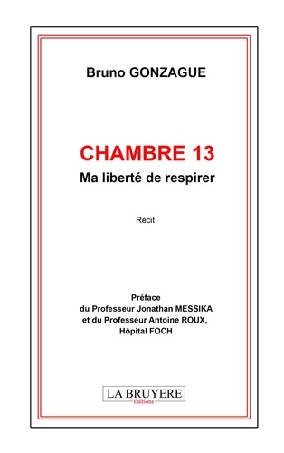 Chambre 13 - Ma liberté de respirer de Bruno Gonzague - Grand Format - Livre - Decitre