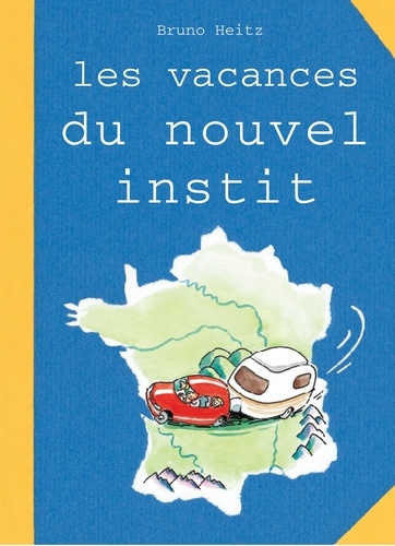 Les vacances du nouvel instit de Bruno Heitz - Album - Livre - Occasion ...