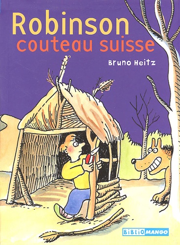 Robinson Couteau Suisse de Bruno Heitz - Poche - Livre - Decitre