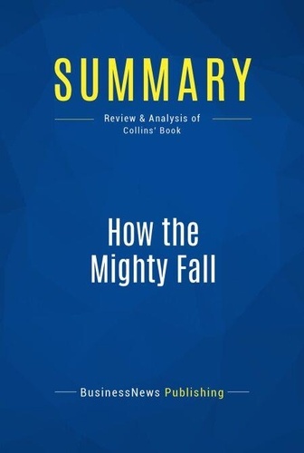 Summary: How the Mighty Fall - Review and... de BusinessNews Publishing ...