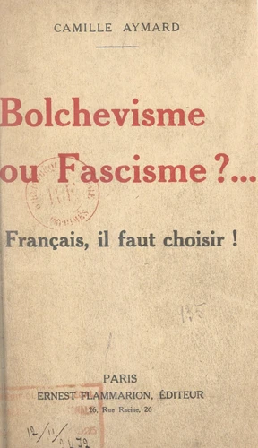 Bolchevisme ou fascisme ? de Camille Aymard - Decitre