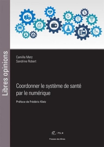 Coordonner le système de santé par le numérique de Camille Metz - PDF ...