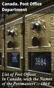 List of post offices in Canada, with the names of the postmasters ...