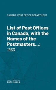 List of post offices in Canada, with the names of the postmasters ...