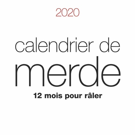 Calendrier de merde - 12 mois pour râler de Carabas Editions - Grand ...