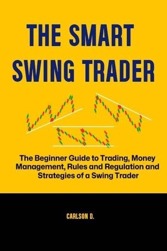 The Smart Swing Trader: The Beginner Guide to... - Carlson D. - Ebooks - Furet du Nord