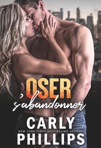 Oser s’abandonner - Les Dare de New York, #1 de Carly Phillips - ePub ...