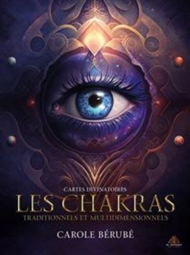 Les chakras traditionnels et multidimentionnels -... de Carole Bérubé ...