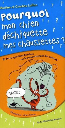 Pourquoi mon chien déchiquette mes chaussettes ?... de Caroline Laffon ...