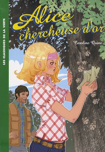 Alice chercheuse d'or de Caroline Quine - Poche - Livre - Decitre