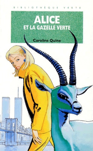 Alice et la gazelle verte de Caroline Quine - Poche - Livre - Decitre