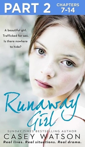 Runaway Girl: Part 2 of 3 - A beautiful girl.... - Casey Watson ...