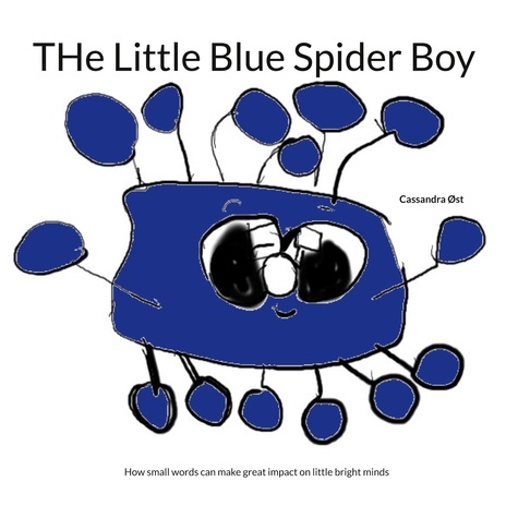 THe Little Blue Spider Boy - How small words can... de Cassandra Øst ...
