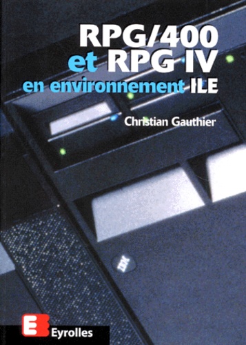 RPG-400 et RPG IV en environnement ILE de Catherine Gauthier - Livre ...