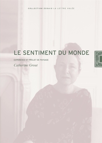 Le sentiment du monde - Expérience et projet de... de Catherine Grout ...