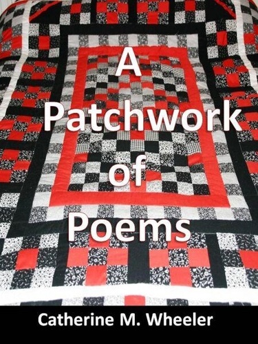 A Patchwork of Poems de Catherine M Wheeler - ePub - Ebooks - Decitre
