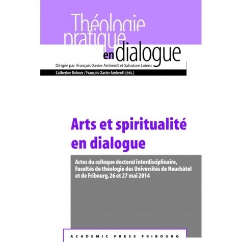 Théologie pratique en dialogue 46. Arts et... de Catherine valérie ...