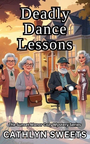 Deadly Dance Lessons: A Senior Sleuths Cozy Mystery Series (short reads ...