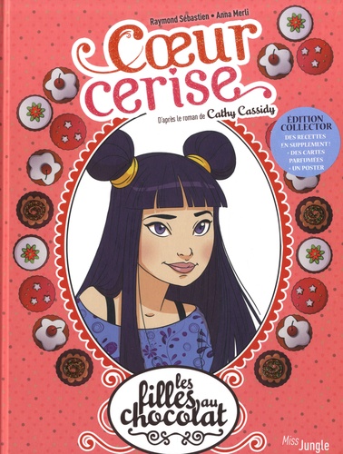 Les filles au chocolat Tome 1. Coeur cerise -... de Cathy Cassidy ...