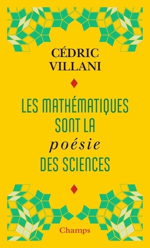 Les mathématiques sont la poésie des sciences -... de Cédric Villani ...