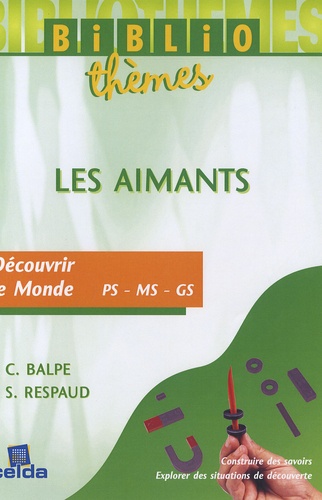 Les aimants - Découvrir le Monde PS - MS - GS de Claudette Balpe ...
