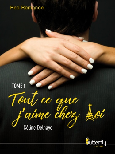Tout ce que j'aime chez toi - Tome 1 de Céline Delhaye - Multi-format ...