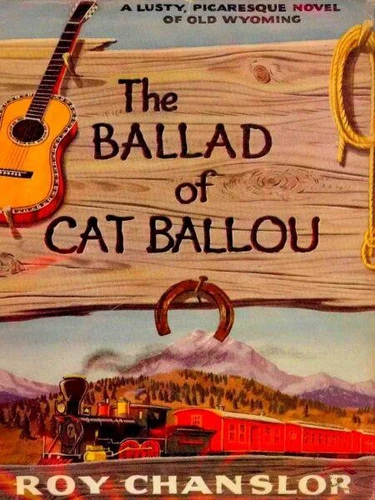 The Ballad of Cat Ballou de Roy Chanslor - Decitre