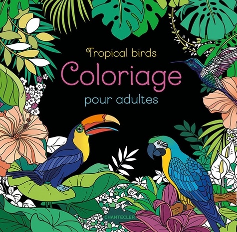 Tropical birds de Chantecler - Album - Livre - Decitre
