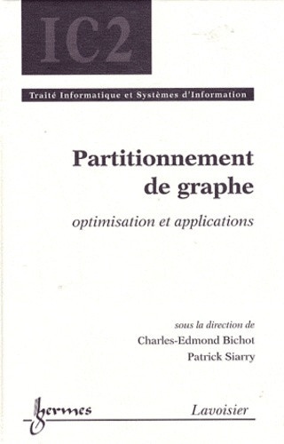 Partitionnement de graphe - Optimisation et... de Charles-Edmond Bichot - Grand Format - Livre ...