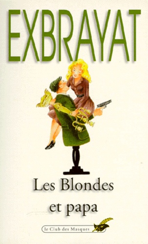Les Blondes et papa - Roman policier humoristique de Charles Exbrayat ...