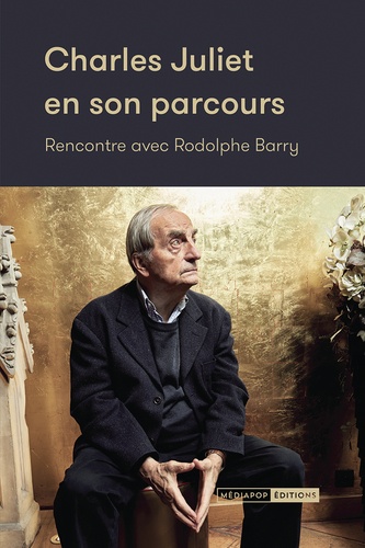 Charles Juliet en son parcours - Rencontre avec... de Charles Juliet ...