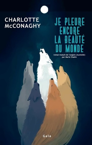 Je pleure encore la beauté du monde de Charlotte McConaghy - Grand ...