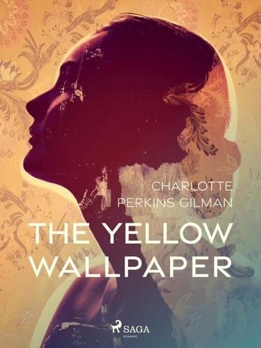 The Yellow Wallpaper de Charlotte Perkins Gilman - ePub - Ebooks - Decitre