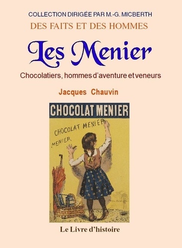 Les MENIER. Chocolatiers, hommes d'aventure et... de Chauvin Jacques ...
