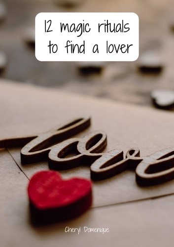 12 magic rituals to find a lover de Cheryl Domenique - ePub - Ebooks ...