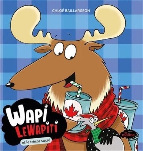 Wapi le Wapiti et le trésor sucré de Chloé Baillargeon - Album - Livre ...