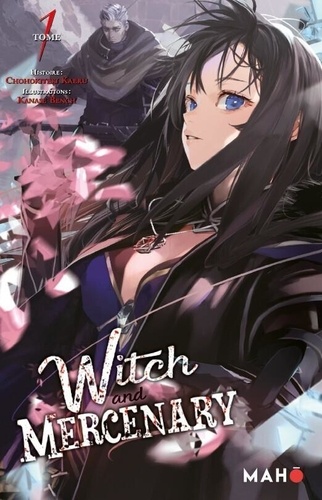 Witch and Mercenary Tome 1. de Chohokiteki Kaeru - Grand Format - Livre - Decitre