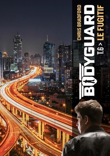 Bodyguard Tome 6. Le fugitif de Chris Bradford - Poche - Livre - Decitre