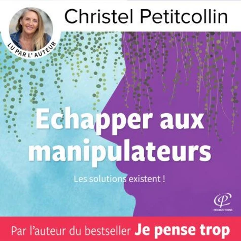 Échapper aux manipulateurs de Christel Petitcollin - Decitre