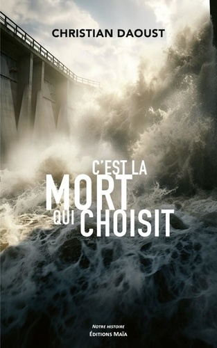 C'est la mort qui choisit - Christian Daoust - Livres - Furet du Nord