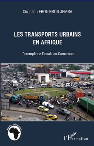 Les transports urbains en Afrique - L'exemple de... de Christian ...