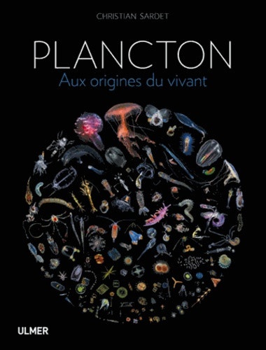 Plancton - Aux origines du vivant de Christian Sardet - Grand Format ...