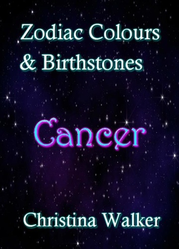 Zodiac Colours & Birthstones - Cancer - Christina Walker - Ebooks - Furet du Nord