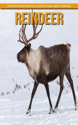 Reindeer - Fun and Fascinating Facts and Pictures... de Christine ...