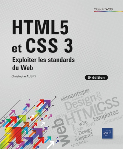 HTML5 et CSS 3 - Exploiter les standards du Web de Christophe Aubry - Grand Format - Livre - Decitre
